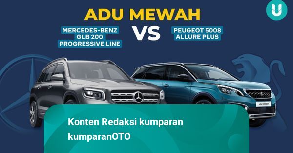 Pertarungan Duo SUV Eropa, Mercedes-Benz GLB 200 vs Peugeot 5008 | kumparan.com